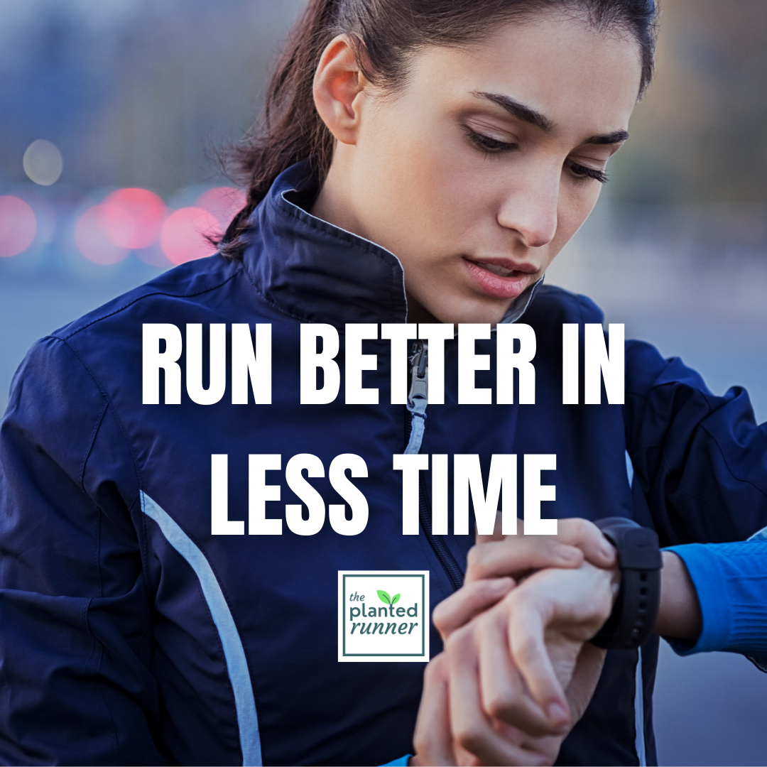 Run Better in Less Time: How to Maximize Your Miles and Still Have a ...